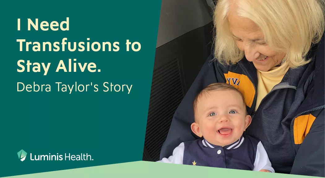 “I Need Transfusions to Stay Alive”: Debra Taylor’s story | Luminis Health