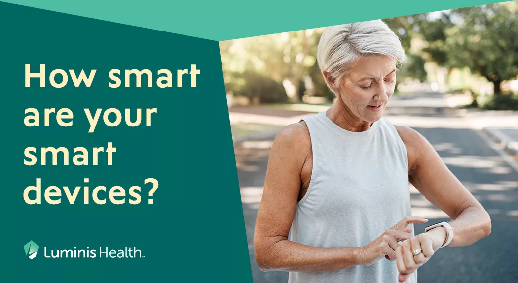 Can Wearable Smart Devices Monitor Your Heart Health? | Luminis Health